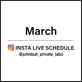 【3月】INSTA LIVE SCHEDULE – Johnbull Private labo のオフィシャルサイト