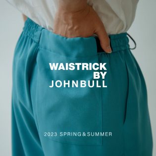 【2023 SPRING&SUMMER】WAISTRICK BY JOHNBULL LOOK – Johnbull Private labo のオフィシャルサイト